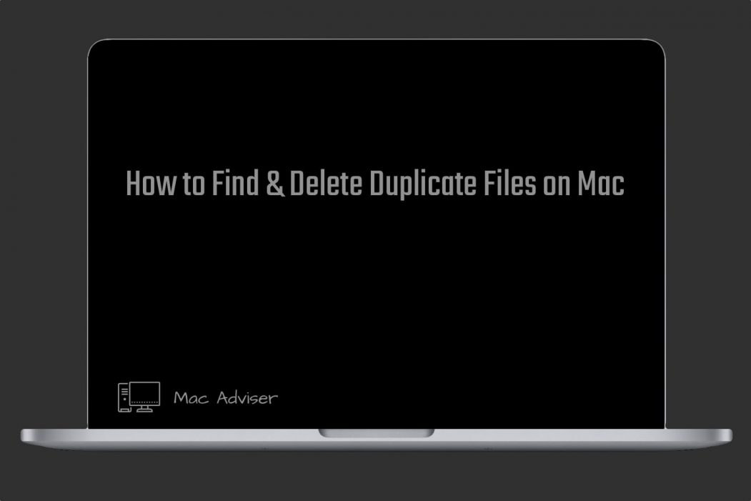 How to Find & Delete Duplicate Files on Mac | 2021 How to Find & Delete Duplicate Files on Mac | 2021