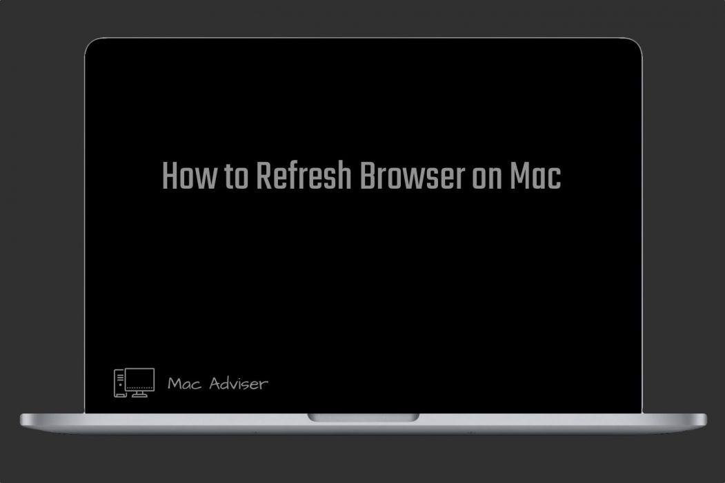 How to Refresh Browser on Mac | 2022